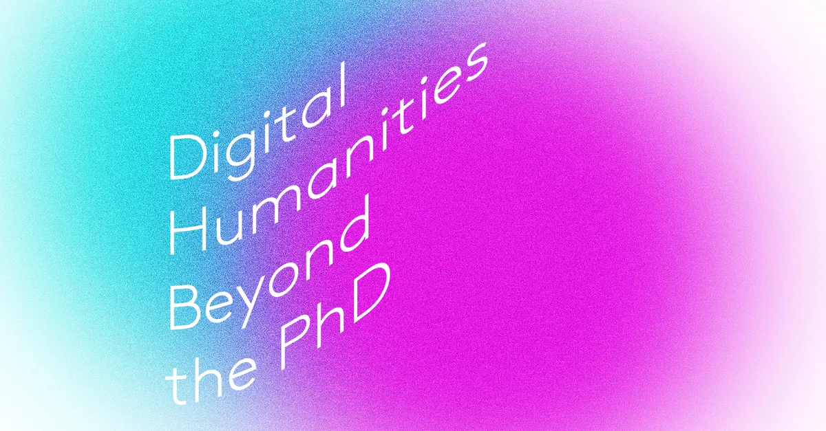 Digital Humanities Beyond the PhD: Grad Alumni Perspectives – CDH@Princeton